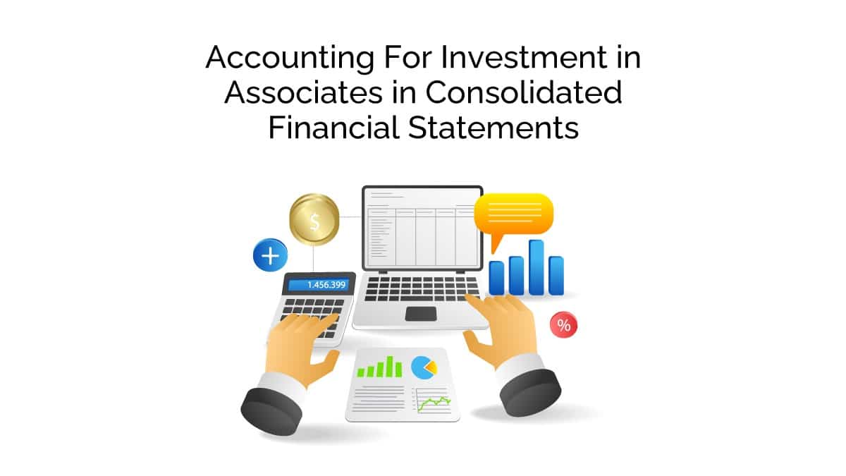 Accounting For Investment In Associates In Consolidated Financial ...